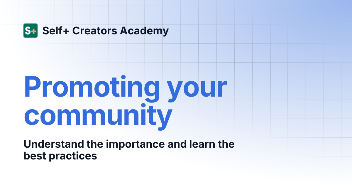 Promoting your community | Self+ Creators Academy