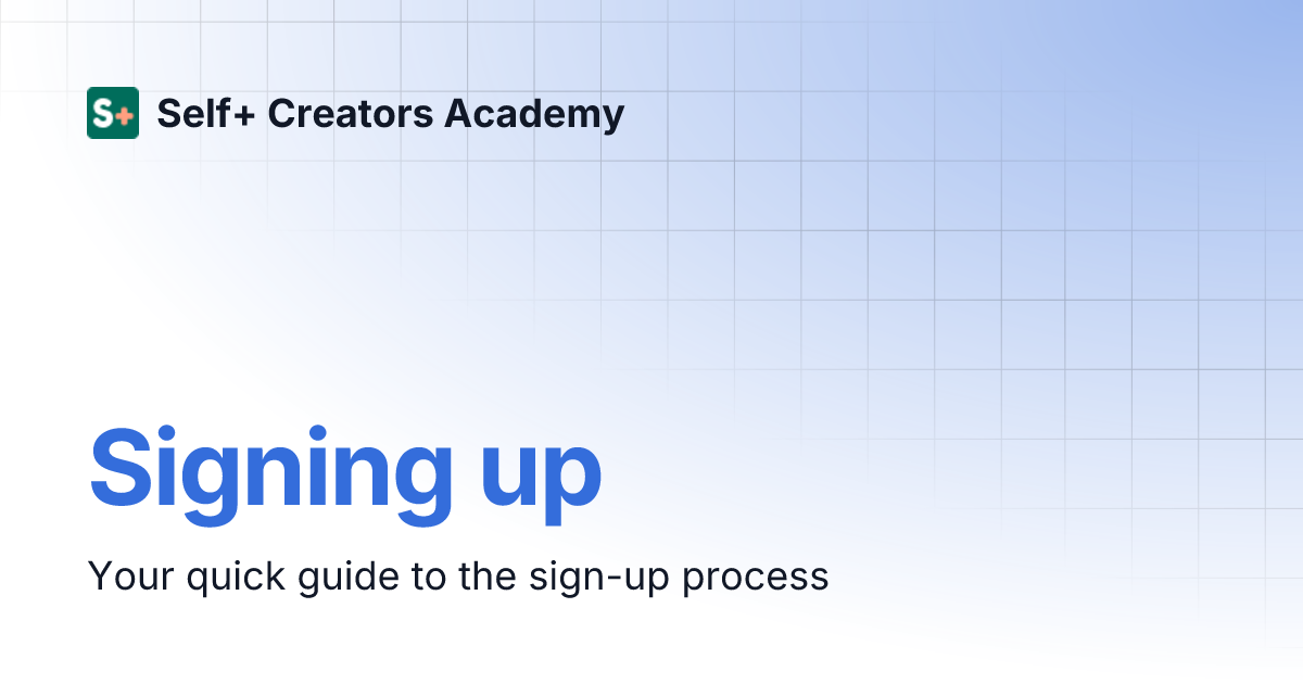 Signing up | Self+ Creators Academy
